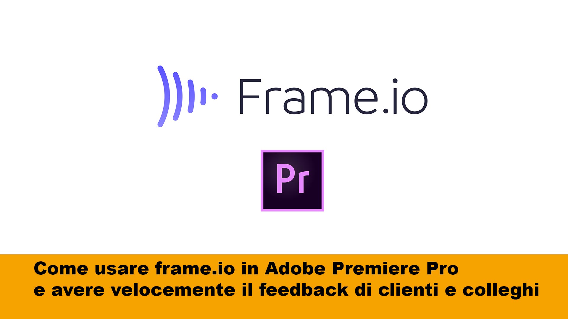 Come usare Frame.io in Premiere Pro (guida pratica)