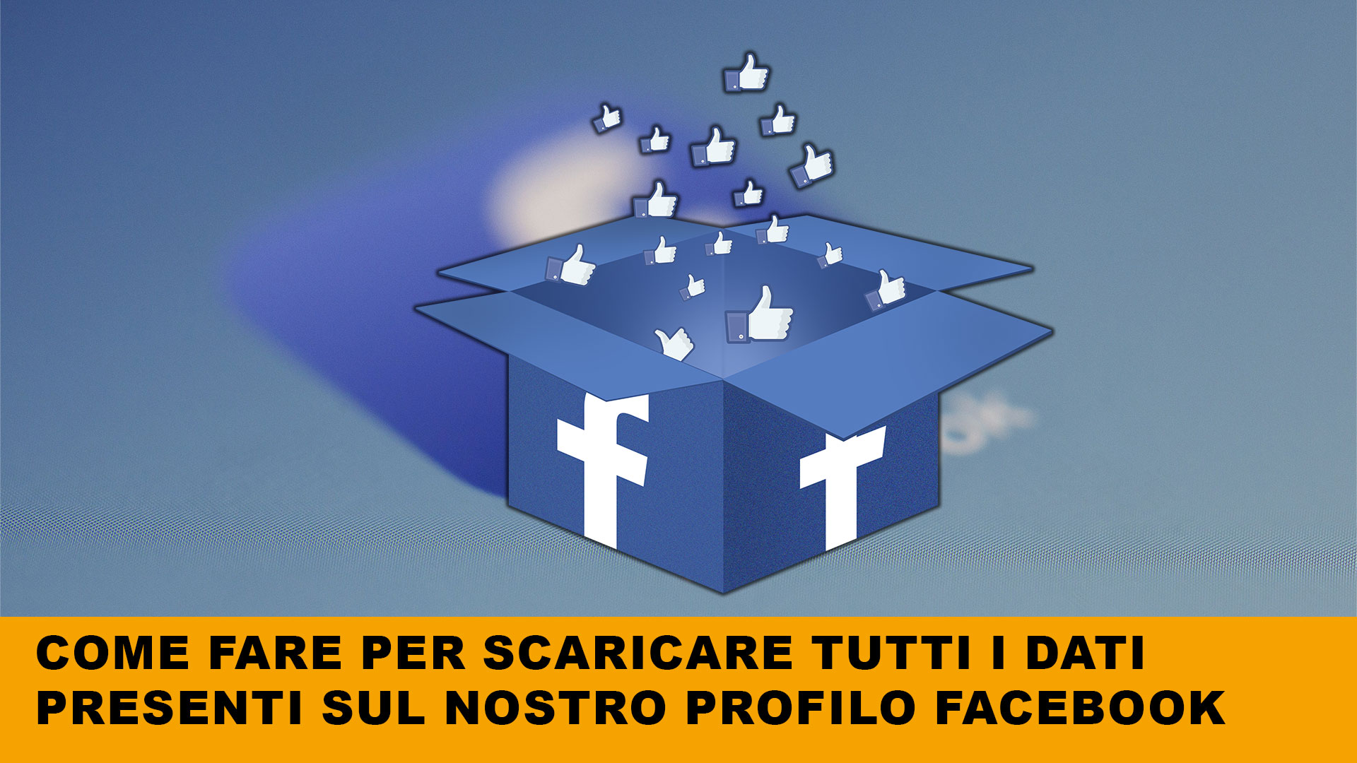 Come scaricare i dati personali presenti sul nostro profilo Facebook